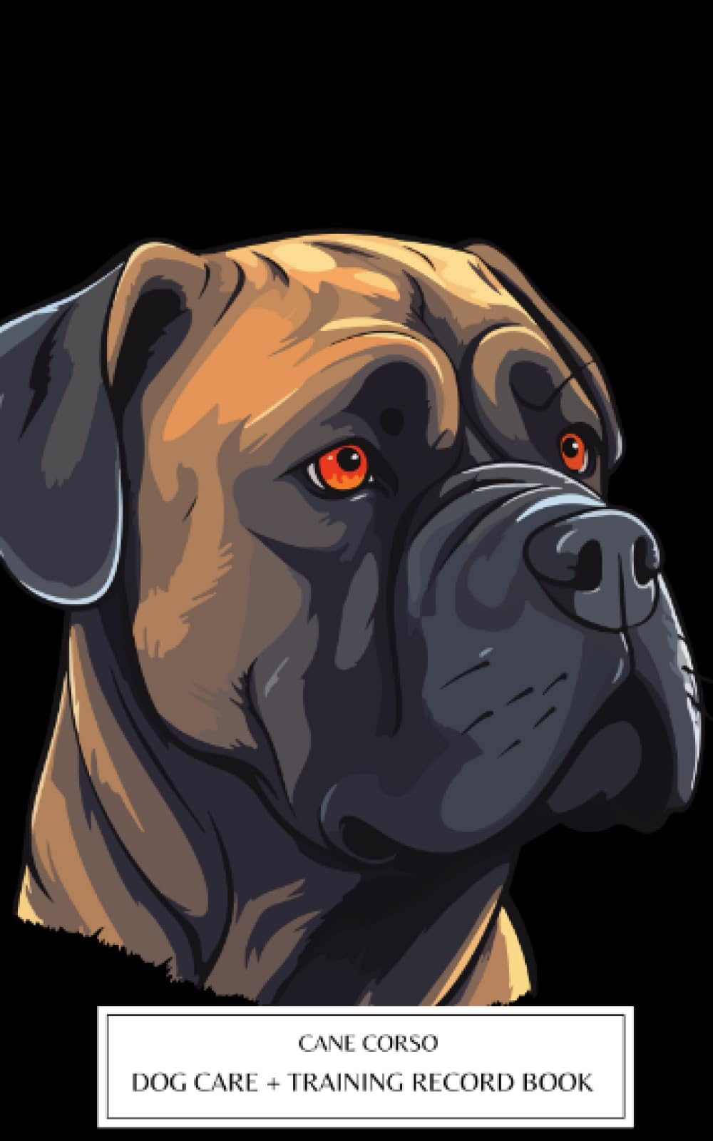 Cane Corso: Dog and Puppy Care & Training Journal | Pet Passport for ...