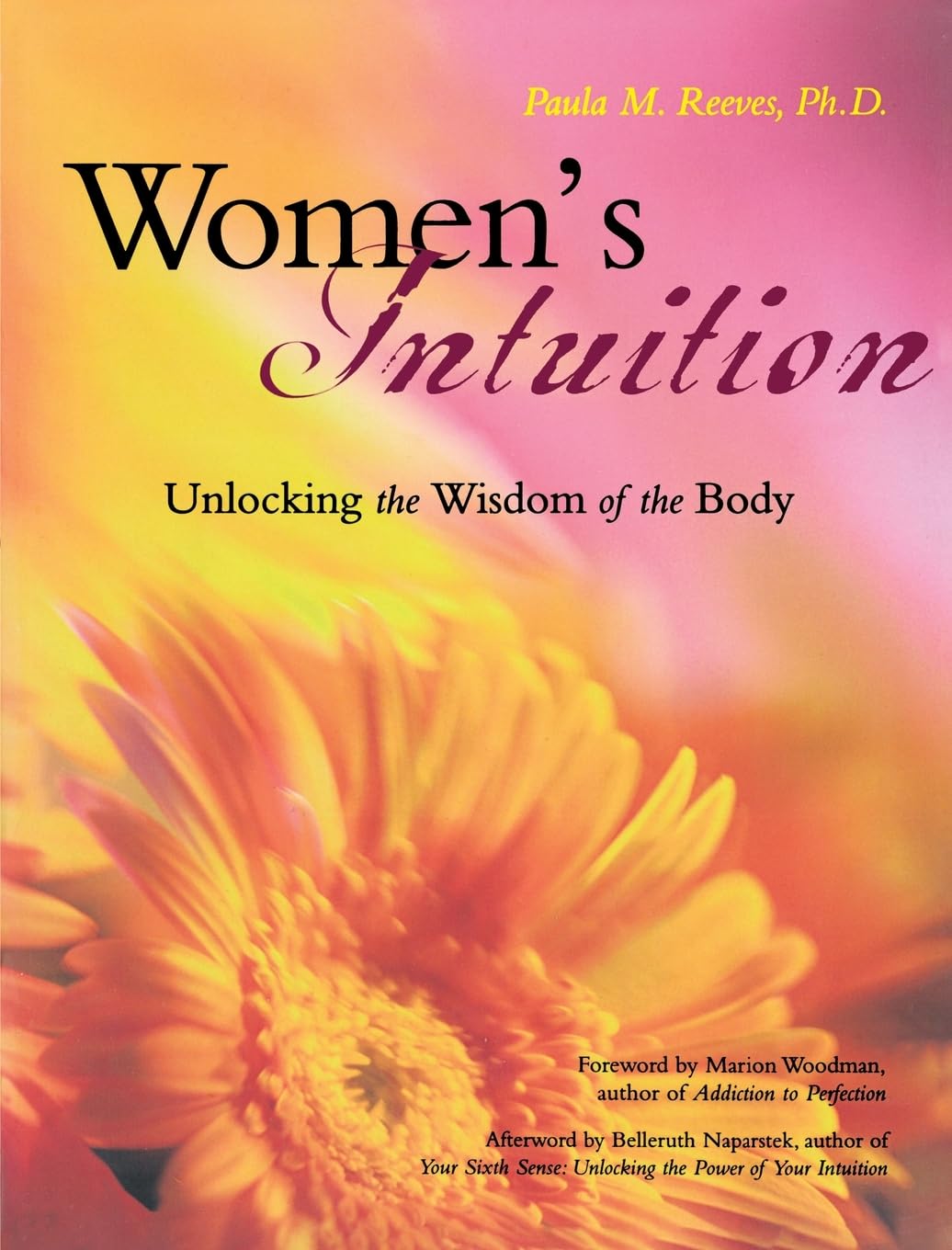 Women's Intuition: Unlocking the Wisdom of Your Body: Reeves PhD, Paula ...
