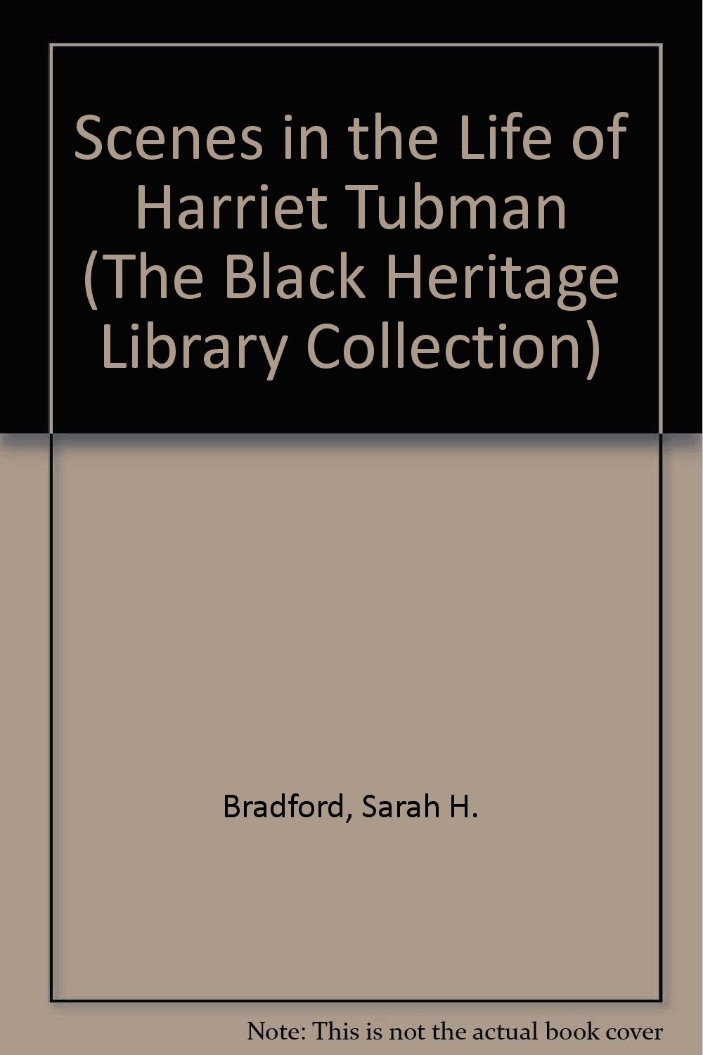 Scenes in the Life of Harriet Tubman (The Black Heritage Library ...