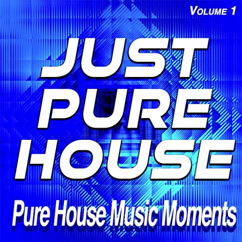 Play Just Pure House, Vol.1 - Pure House Music Moments by VARIOUS ...