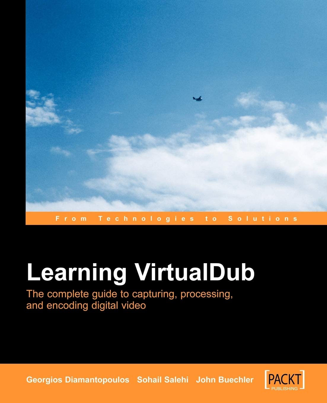 Learning VirtualDub: The Complete Guide to Capturing, Processing, and Encoding Digital Video ...