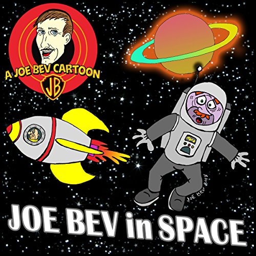 Joe Bev in Outer Space: A Joe Bev Cartoon Collection, Volume 5 (Audio ...