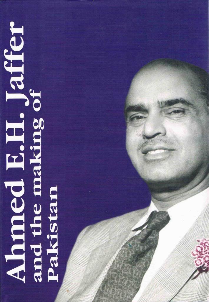 Ahmed E.H. Jaffer and the making of Pakistan: DINSHAW, Farishta Murzban ...