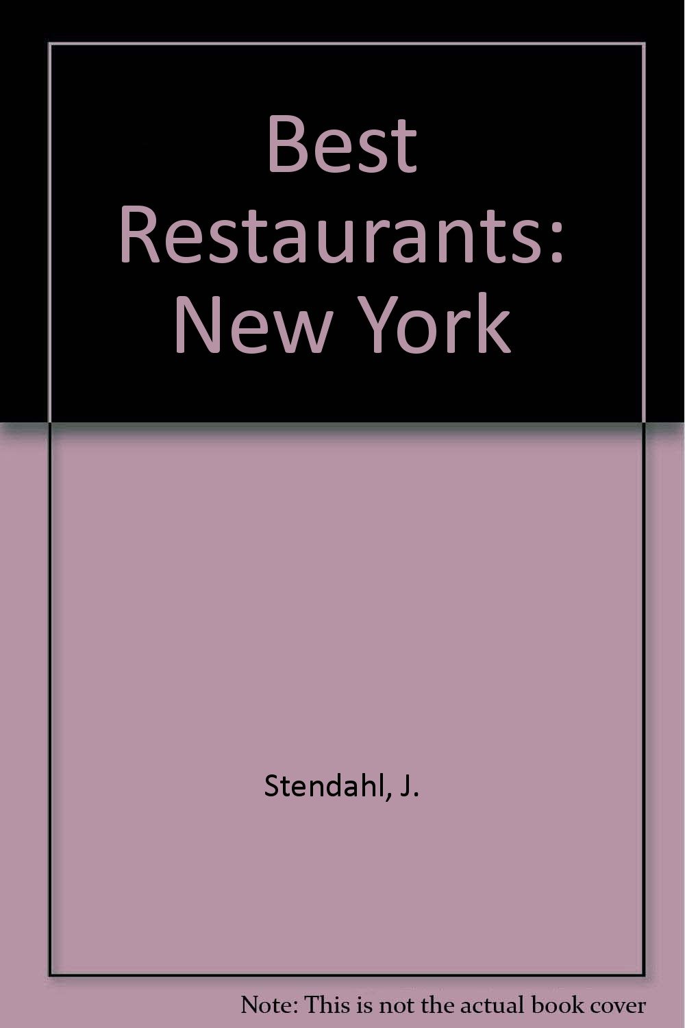 Best Restaurants: New York: Stendahl, J.: 9780892861675: Amazon.com: Books