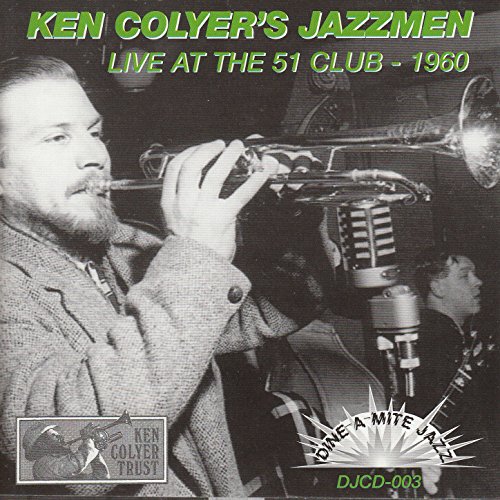 Play Live at the 51 Club 1960 by Ken Colyer's Jazzmen feat. Graham ...