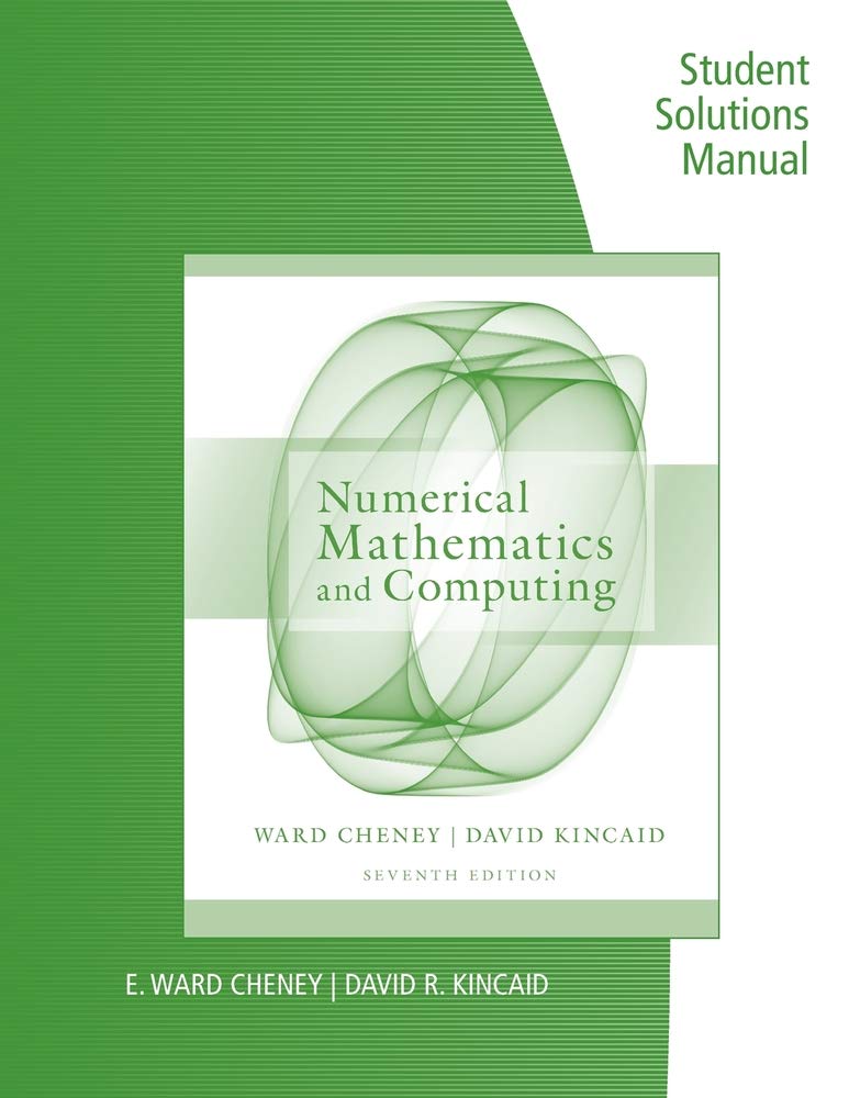 Student Solutions Manual for Cheney/Kincaid's Numerical Mathematics and Computing, 7th: Cheney ...