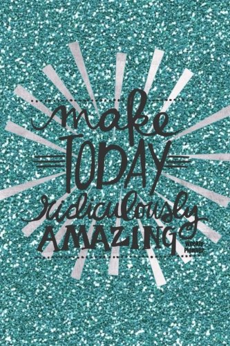 Make Today Ridiculously Amazing Weekly Planner: Teal Sparkles Cover ...