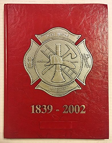 Fire Department of Fort Wayne 1839-2002: Thomas Helmkamp: Amazon.com: Books