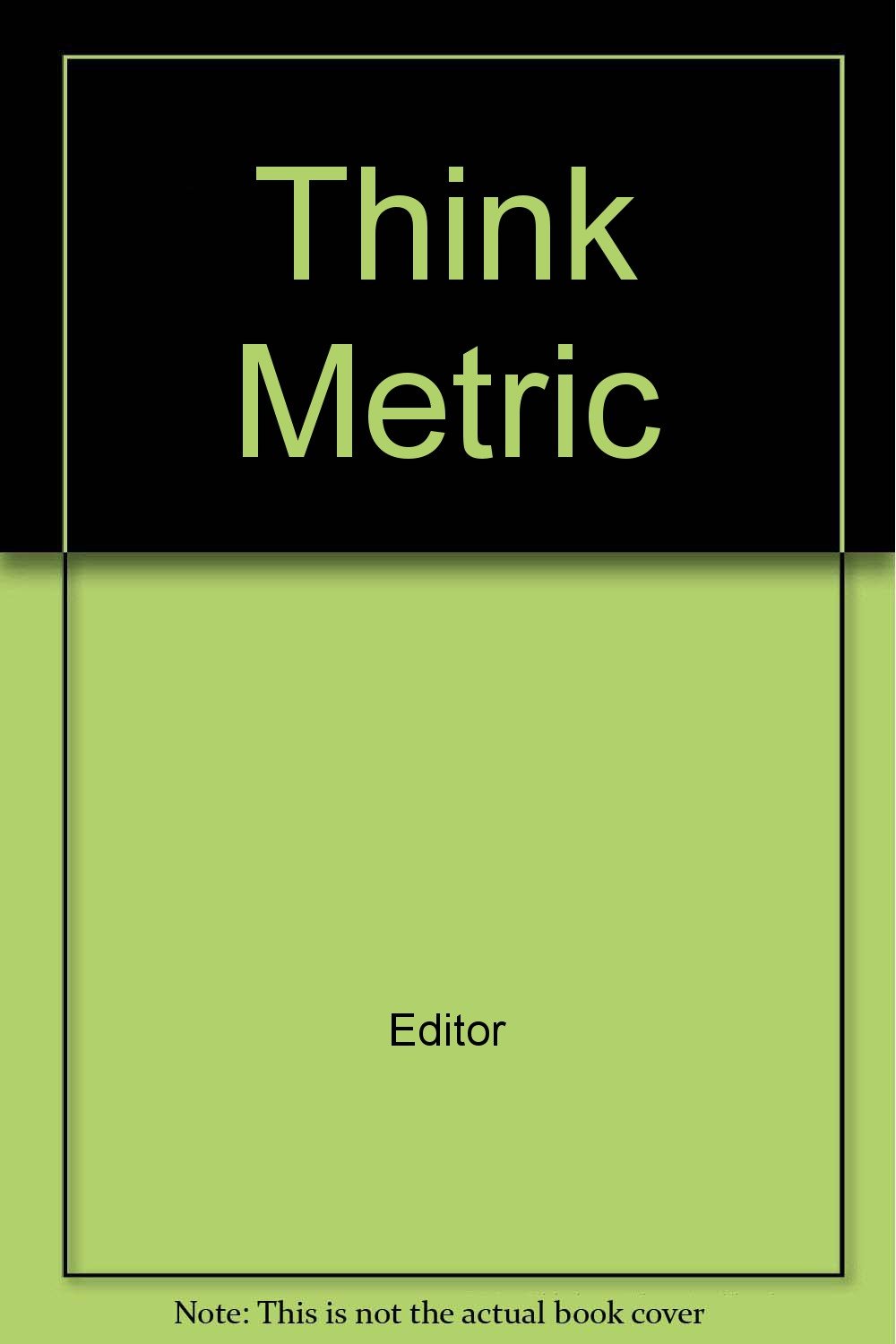 Think Metric: Editor: 9780538131100: Amazon.com: Books