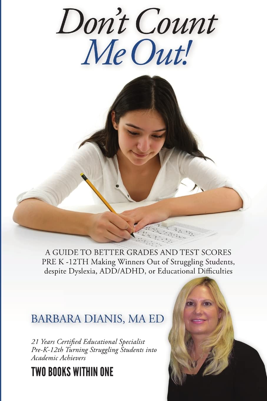 Don't Count Me Out! A GUIDE TO BETTER GRADES AND TEST SCORES PRE K ...
