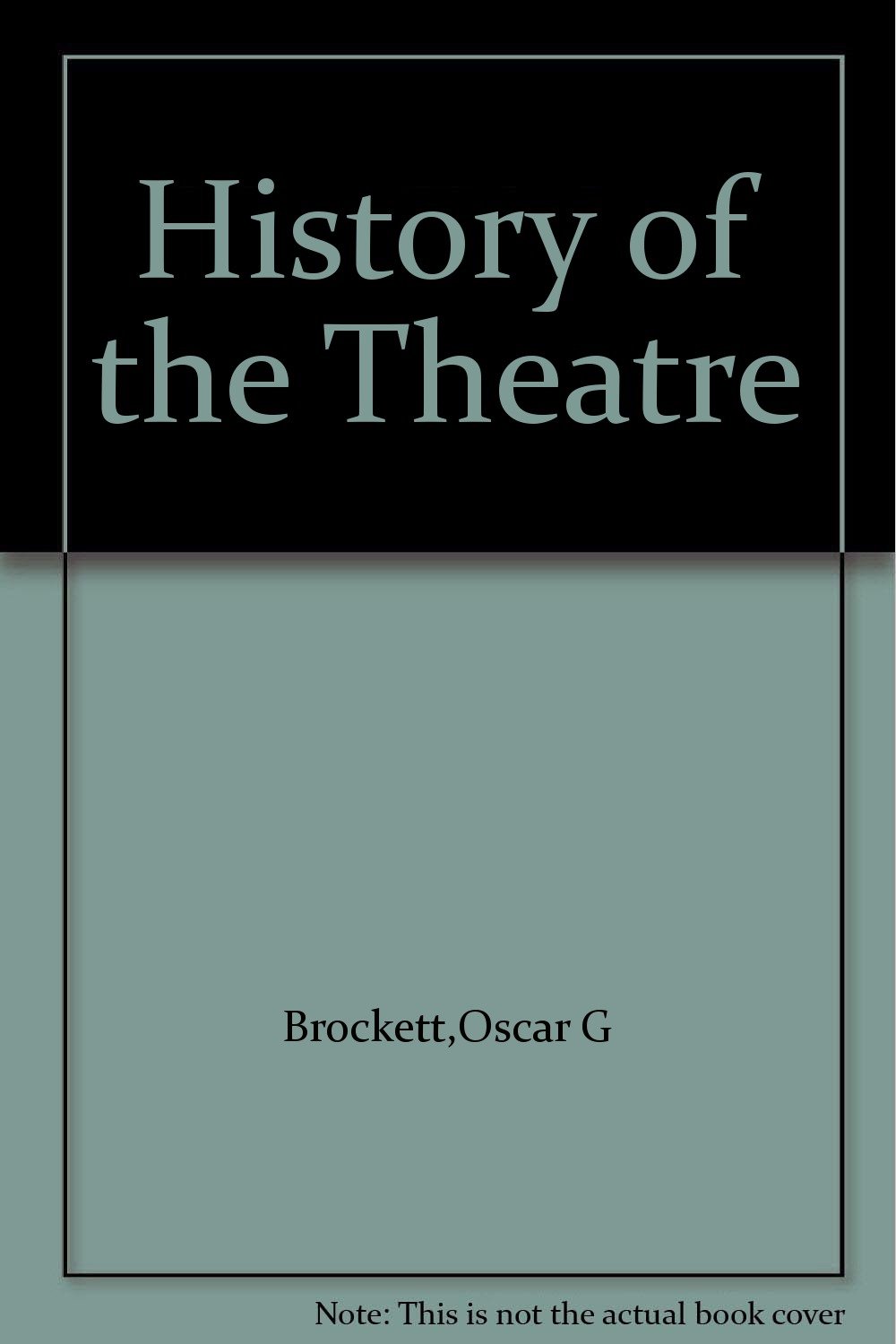 History of the Theatre: Brockett, Oscar G.: Amazon.com: Books