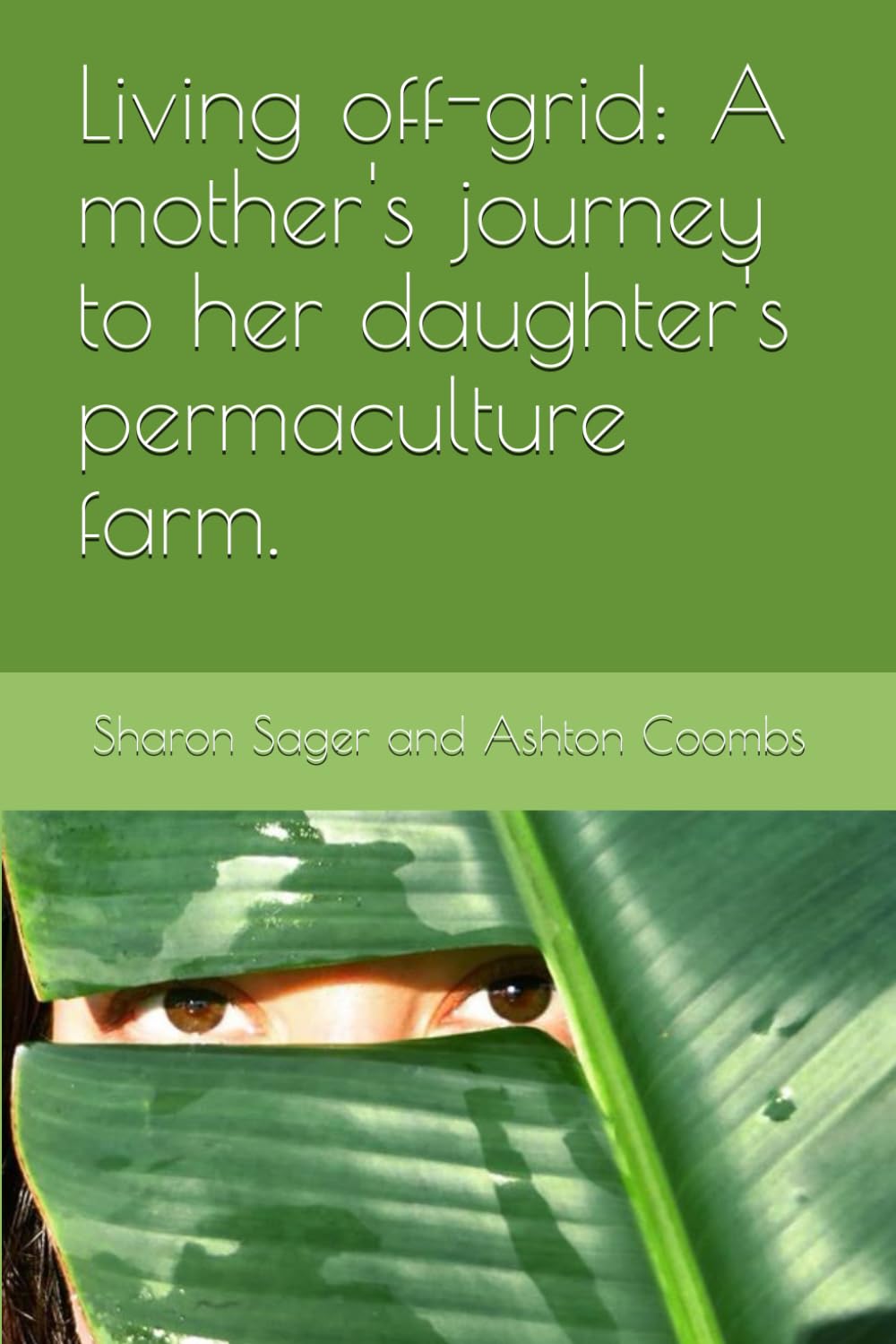 Living off-grid: A mother's journey to her daughter's permaculture farm ...