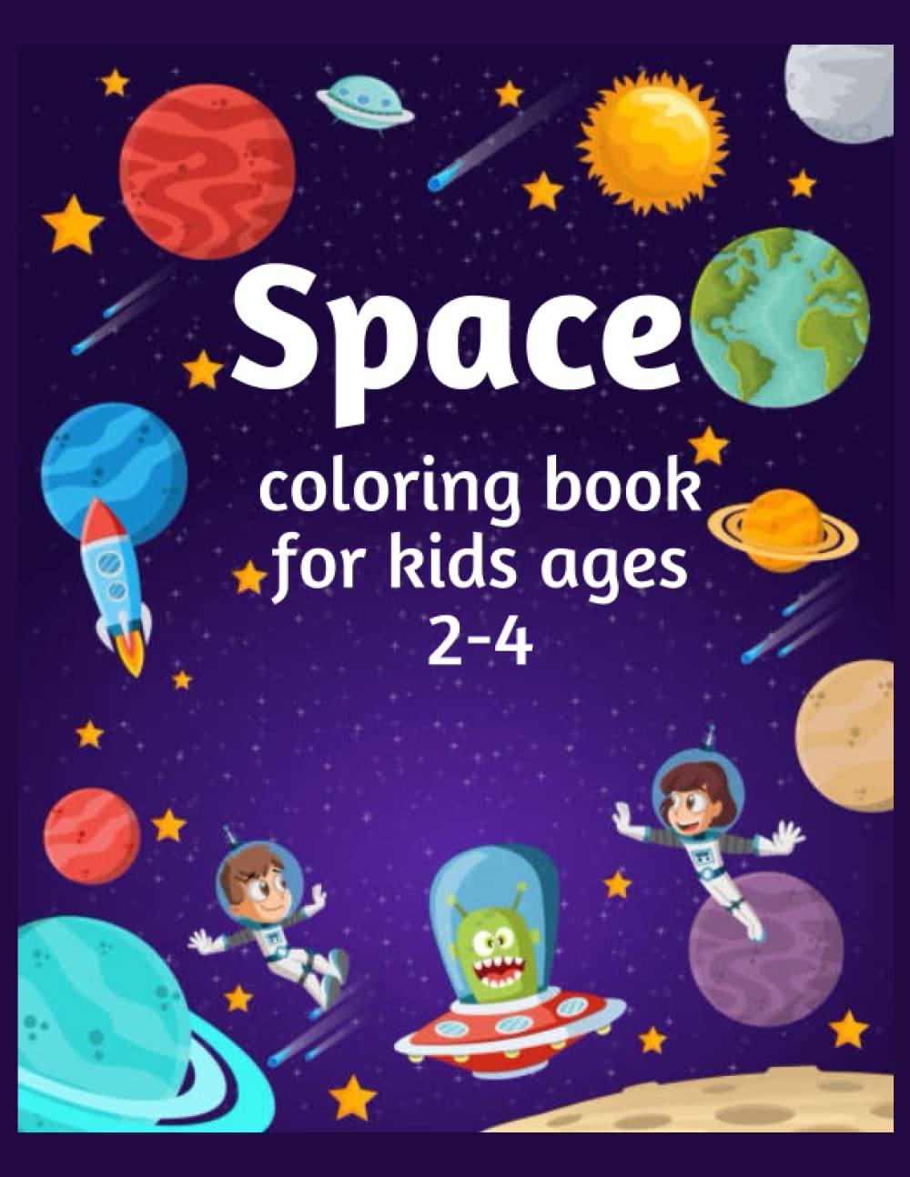 Buy space coloring book for kids ages 2-4: 100 pages Fantastic Outer ...