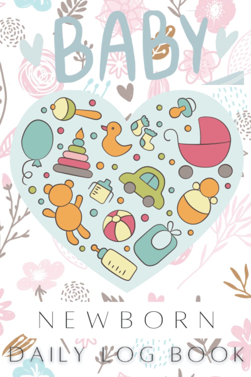 baby log book for newborns: Baby Tracker Notebook for new parents ...