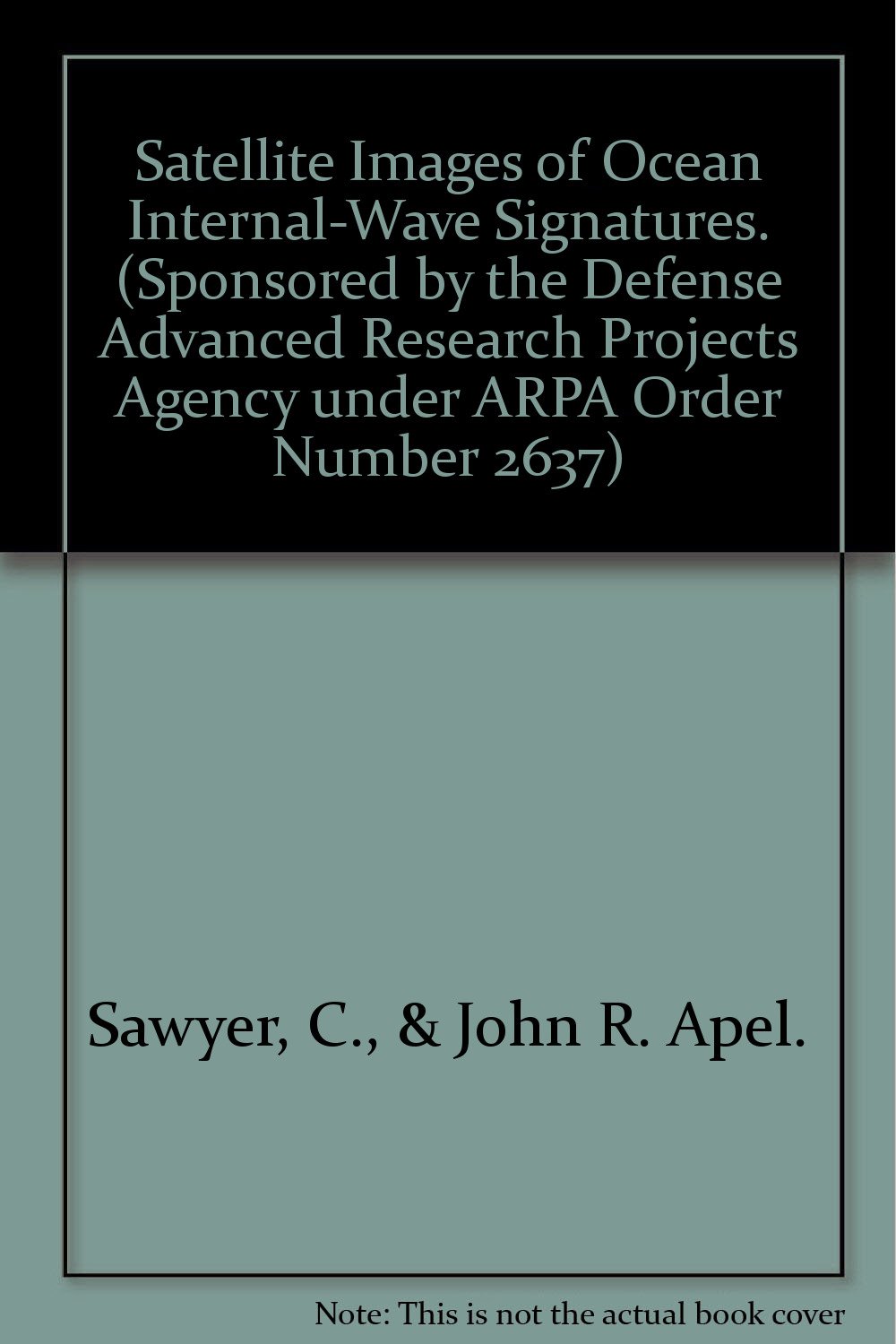 Satellite Images of Ocean Internal-Wave Signatures. (Sponsored by the ...