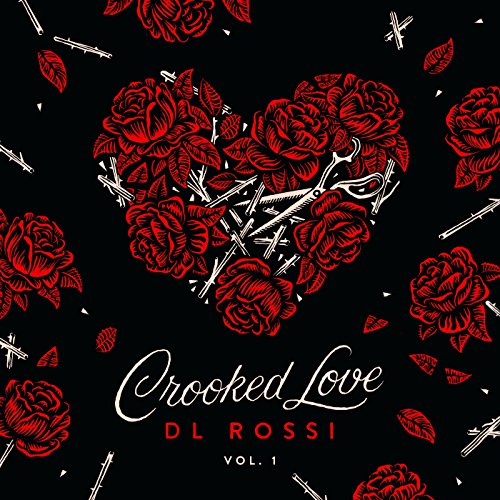 Amazon.com: Crooked Love Vol. 1 : DL Rossi: Digital Music