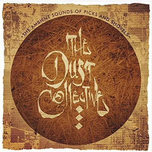 Écouter The Ambient Sounds of Picks and Shovels par The Dust Collective ...