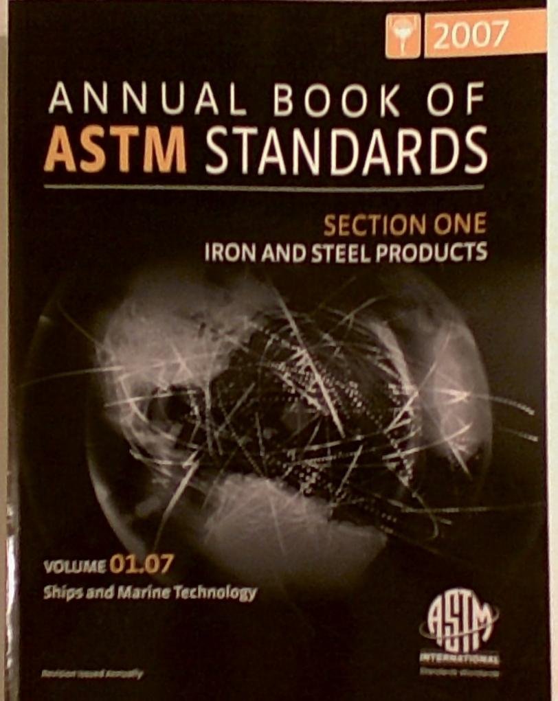 2007 Annual Book of ASTM Standards, Section One, Iron and Steel ...