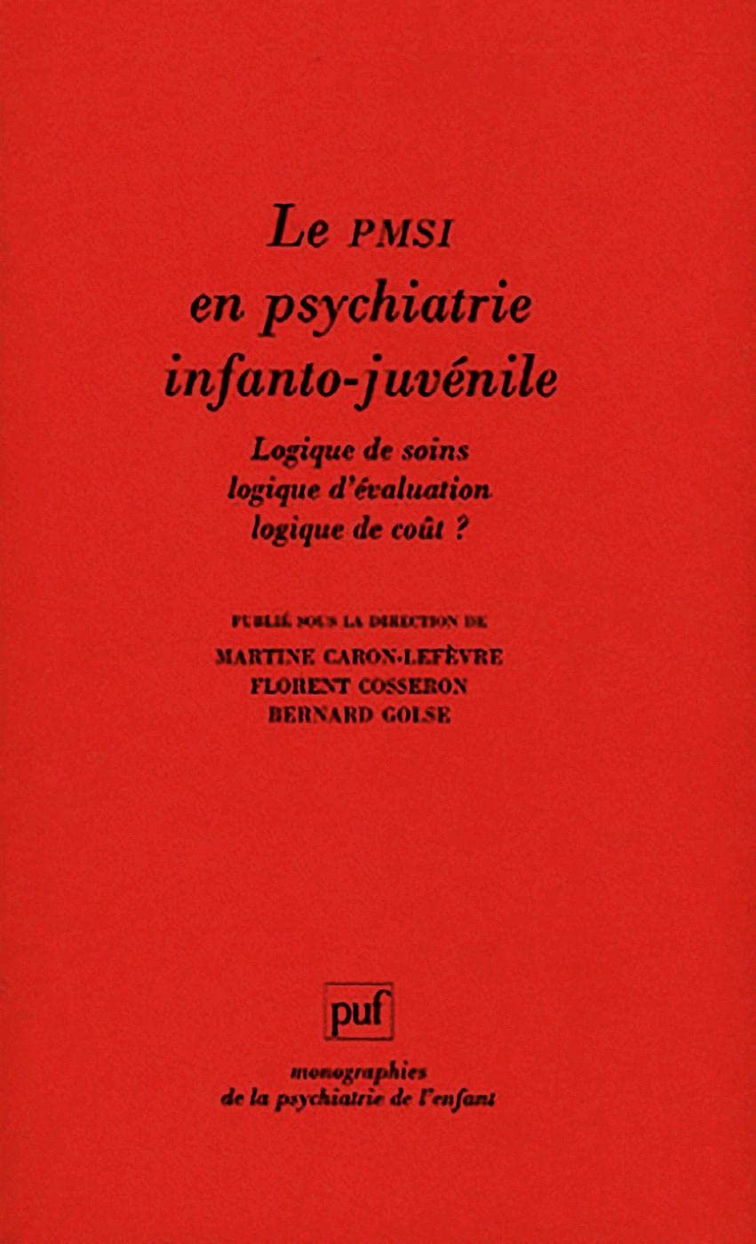 Le PMSI en psychiatrie infanto-juvénile: Logique de soins, logique d ...