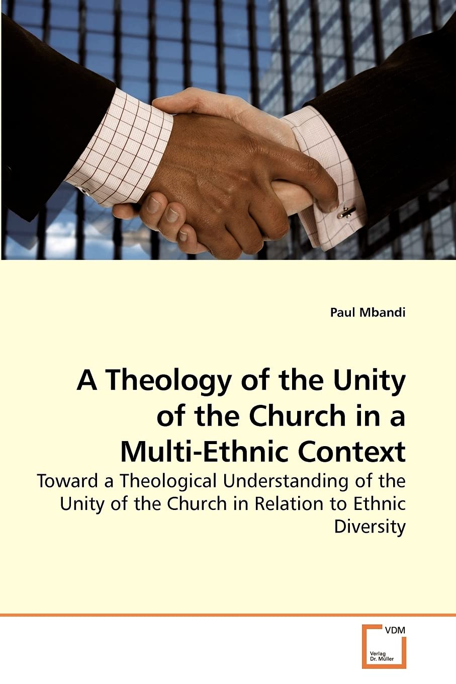 A Theology of the Unity of the Church in a Multi-Ethnic Context: Toward ...