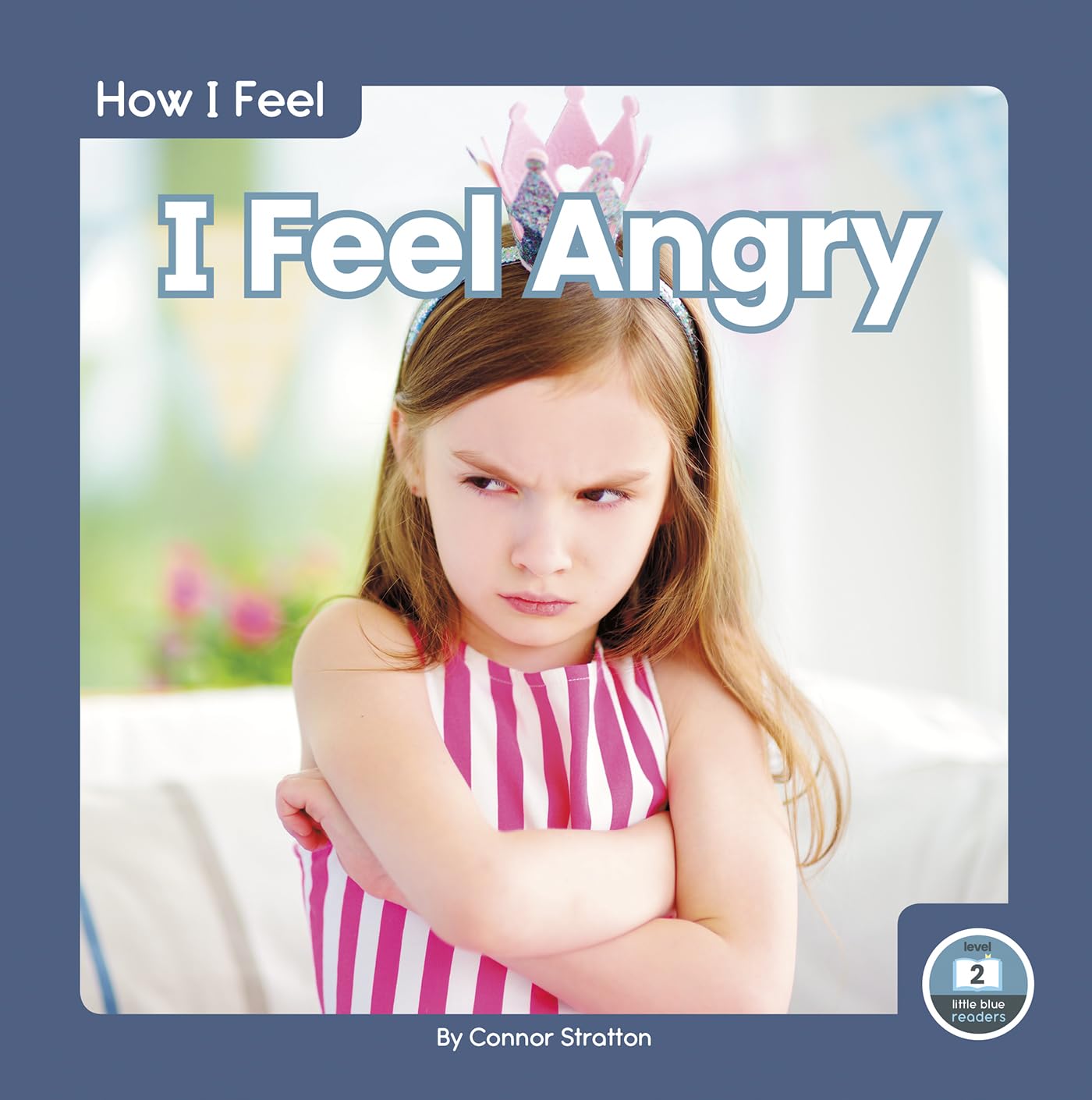 I Feel Angry (How I Feel): Stratton, Connor: 9781646193127: Amazon.com ...