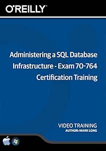 Amazon.com: Administering a SQL Database Infrastructure - Exam 70-764 ...