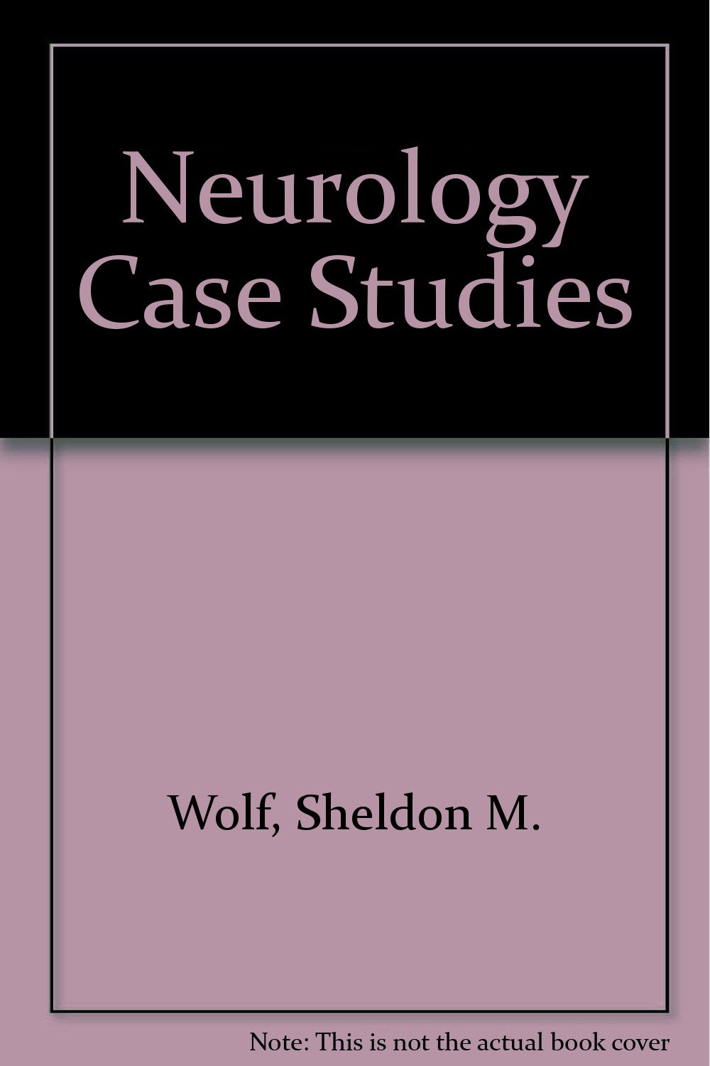 Amazon.co.jp: Neurology Case Studies : Wolf, Sheldon M., etc.: 洋書