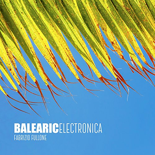 Play Balearic Electronica by Fabrizio Fullone on Amazon Music