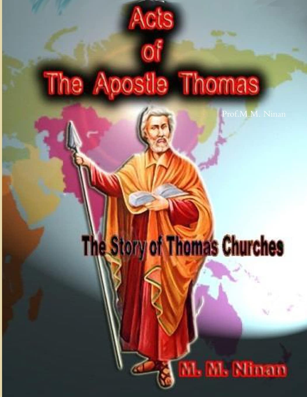 The Acts of the Apostle Thomas: Ninan, Prof.M.M.: 9780359081882: Amazon ...