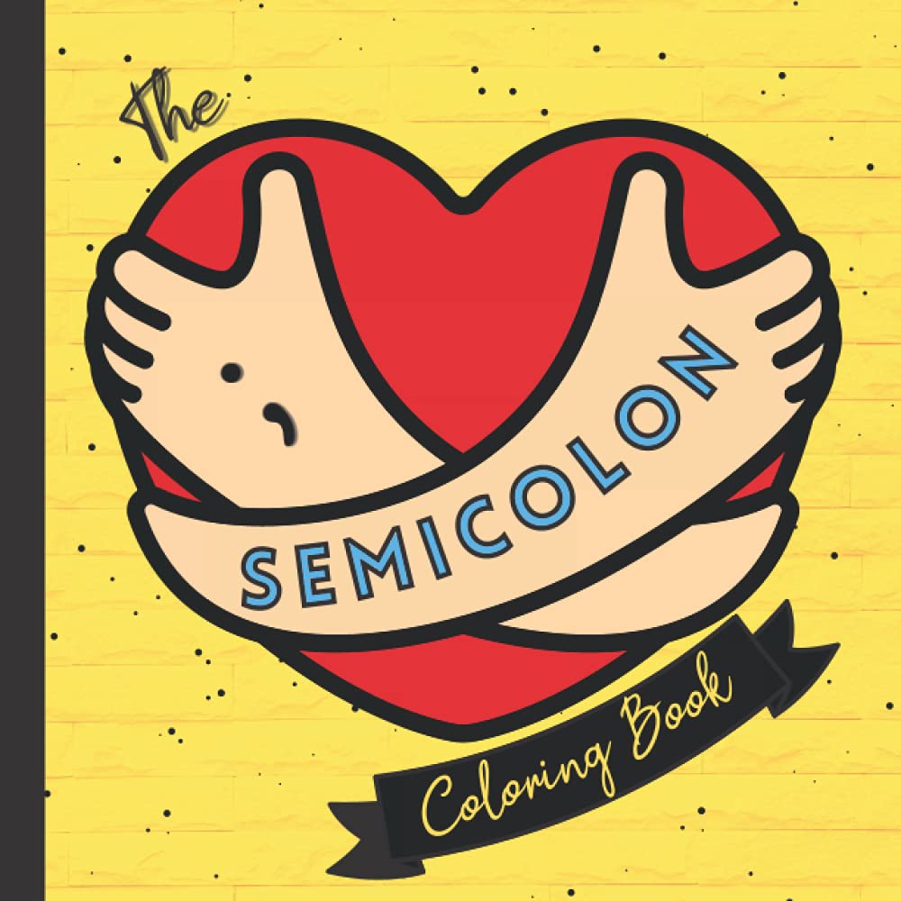 The Semicolon Coloring Book Inspirational Mental Health Coloring Pages ...