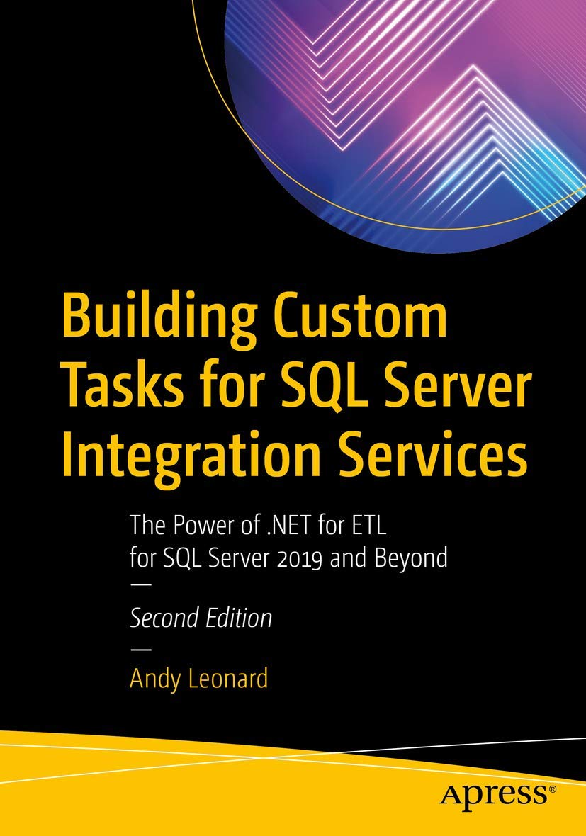 Building Custom Tasks for SQL Server Integration Services: The Power of ...