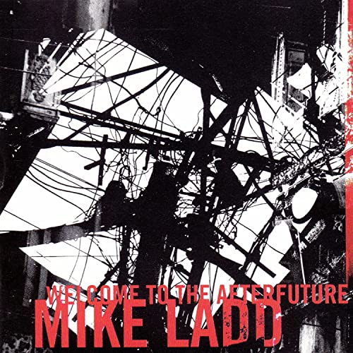 Play Welcome to the Afterfuture by Mike Ladd on Amazon Music