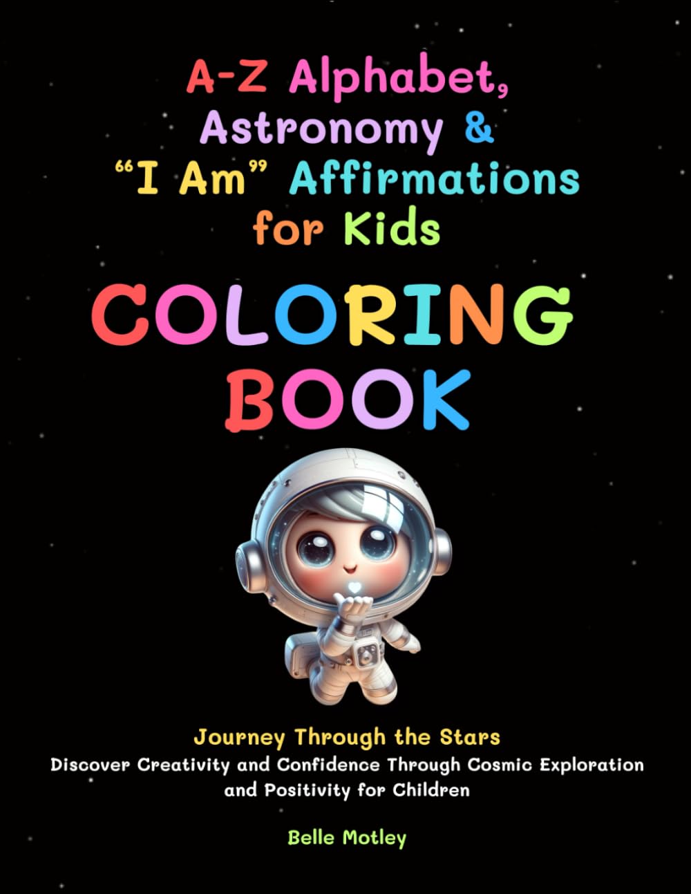 A-Z Alphabet, Astronomy & “I Am” Affirmations for Kids: Journey Through ...