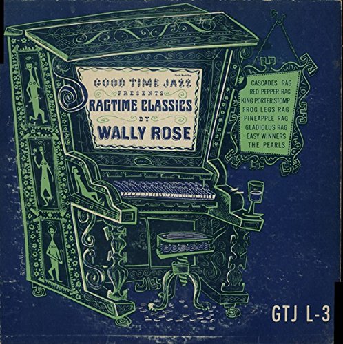 Wally Rose - Ragtime Classics Played By Wally Rose - Amazon.com Music