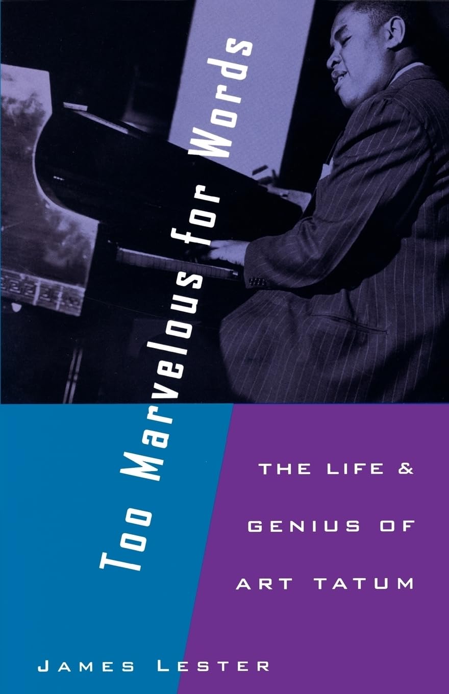 Too Marvelous for Words: The Life and Genius of Art Tatum: Lester ...