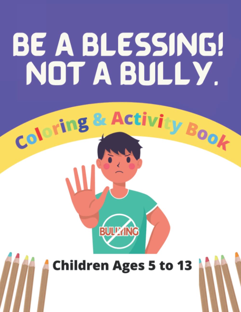Be A Blessing! Not A Bully.: Fair, Contona B: 9798848553116: Amazon.com ...