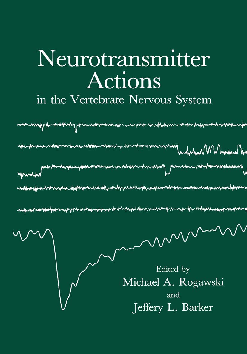 Neurotransmitter Actions in the Vertebrate Nervous System: Michael A ...