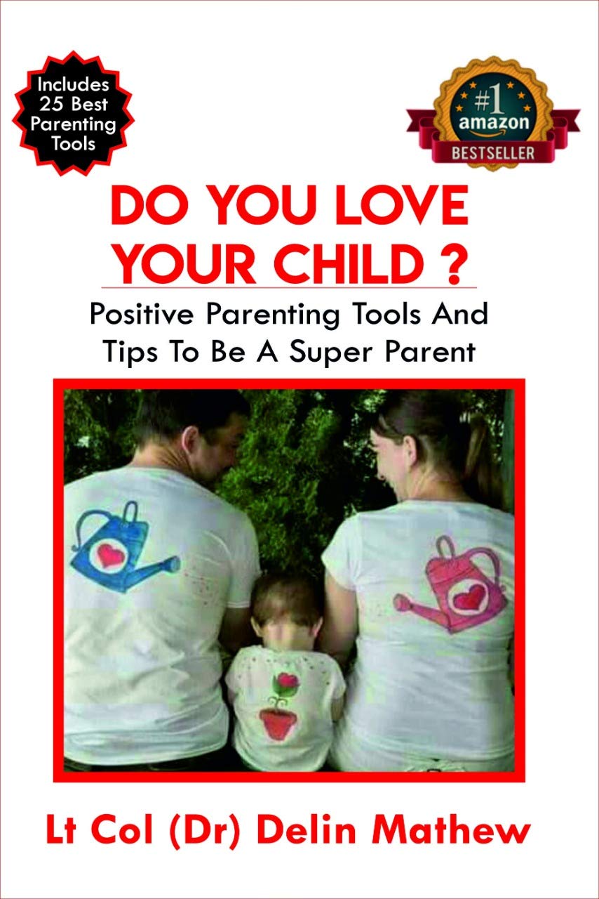 Buy DO YOU LOVE YOUR CHILD? POSITIVE PARENTING TOOLS AND TIPS TO BE A ...