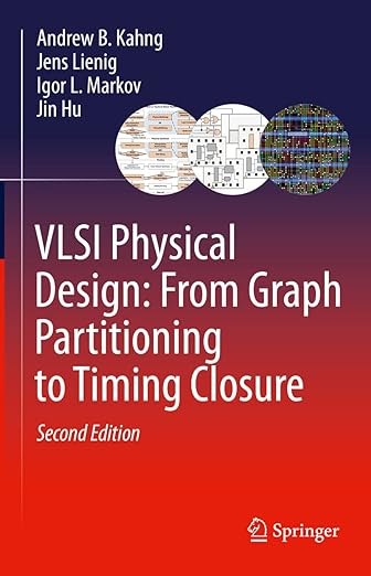 VLSI Physical Design: From Graph Partitioning to Timing Closure: Layoutsynthese Elektronischer ...