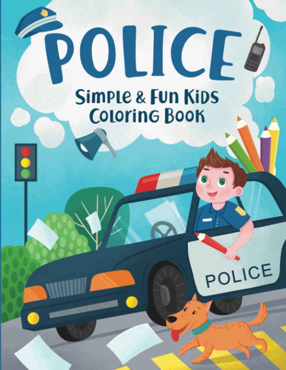 Police Coloring Book For Kids: Police Officers, Cars, Dogs – All In The ...