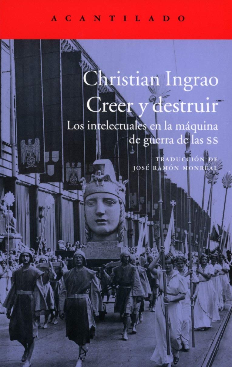 Creer y destruir: Los intelectuales en la máquina de guerra de las SS ...