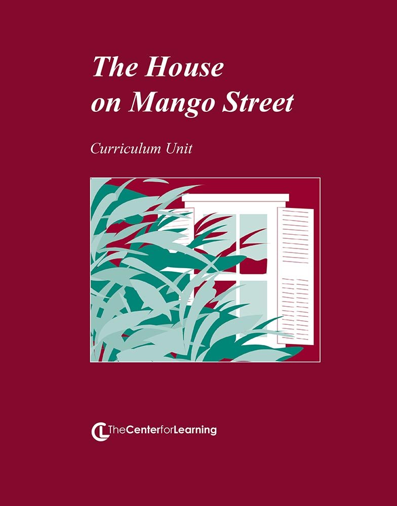 The House on Mango Street (Curriculum Unit): Betsy Gordon Kasting ...
