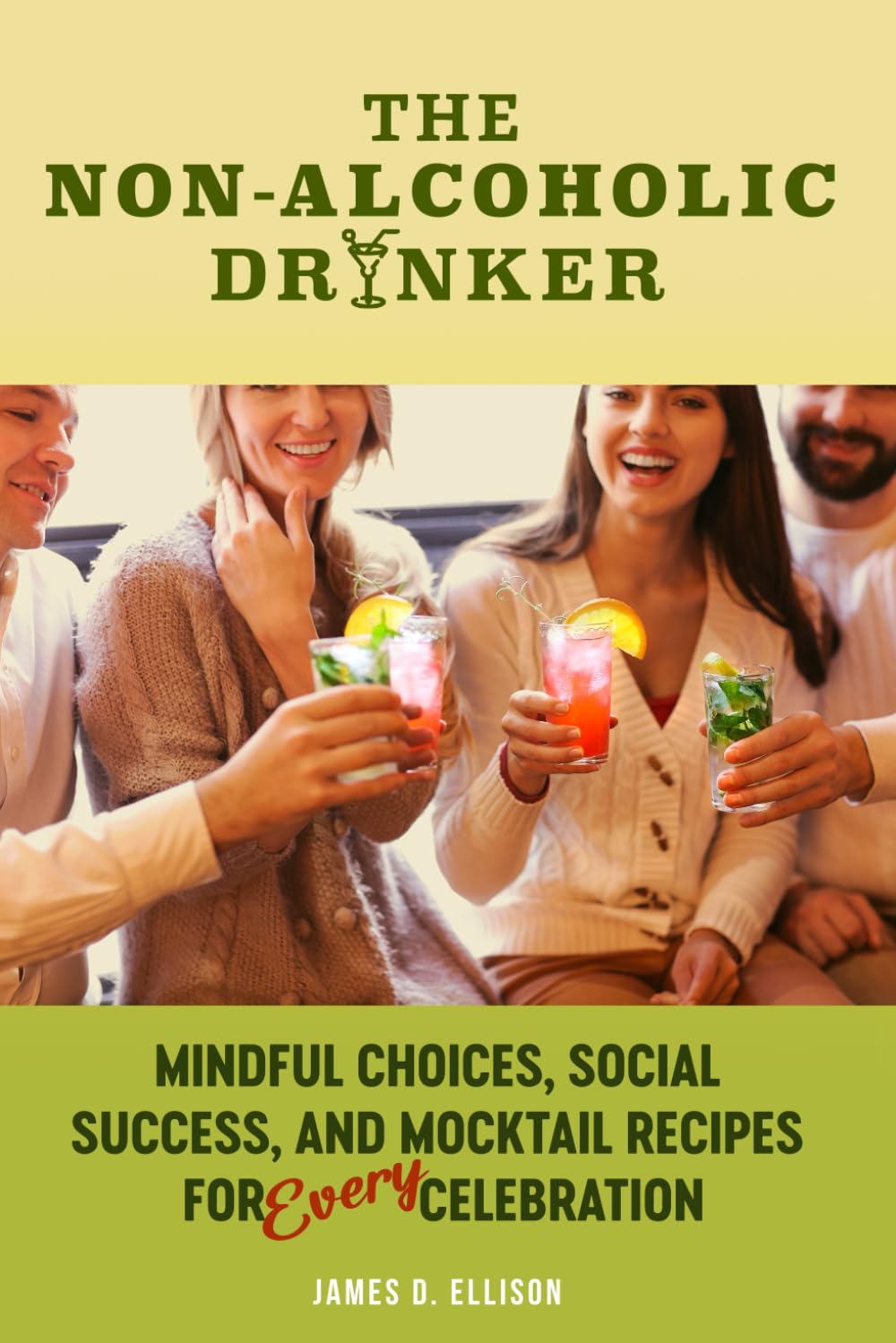 The Non-Alcoholic Drinker: Mindful Choices, Social Success, AND ...