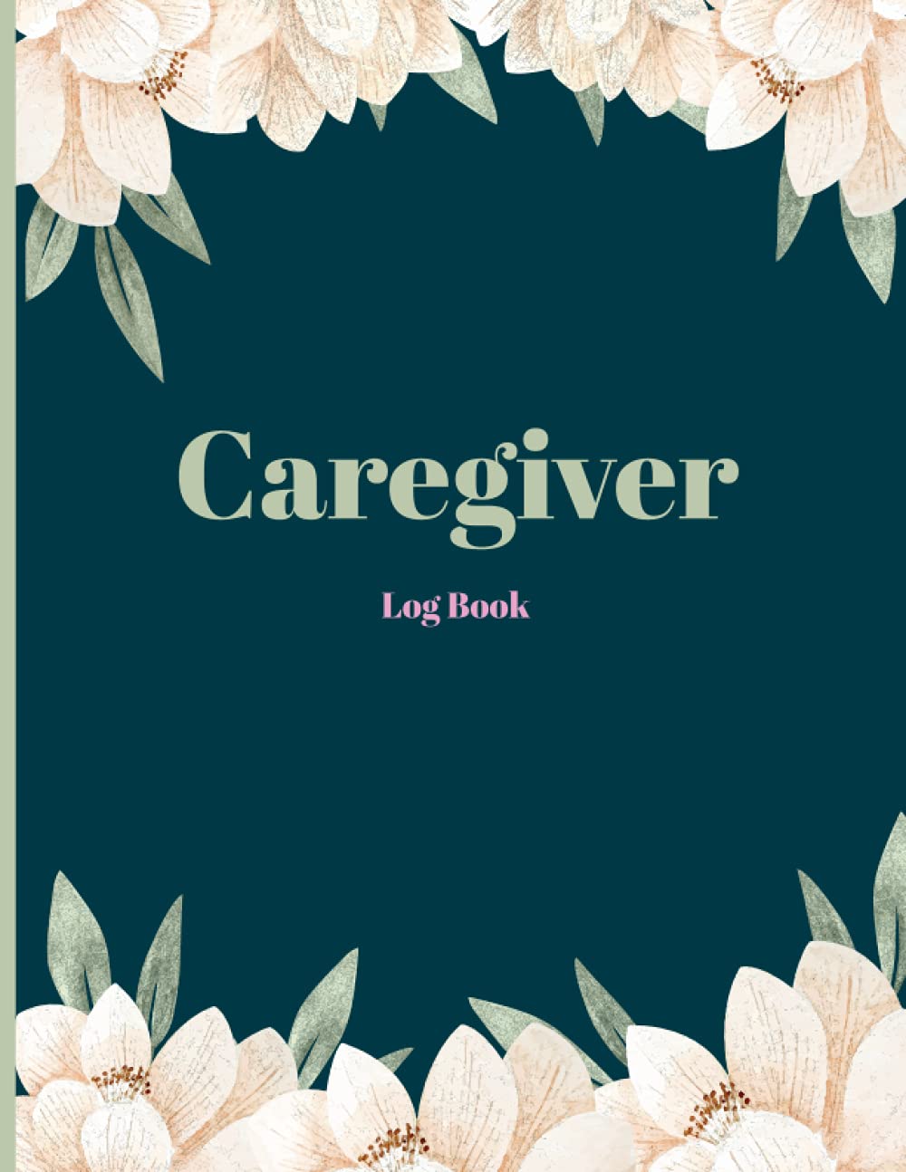 Caregiver Log Book: A Caregiving Tracker Notebook | Personal Caregiver ...