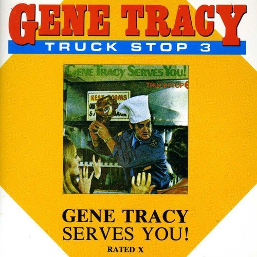 Gene Tracy; Truck Stop 3; Gene Tracy Serves You!: Gene Tracy ...