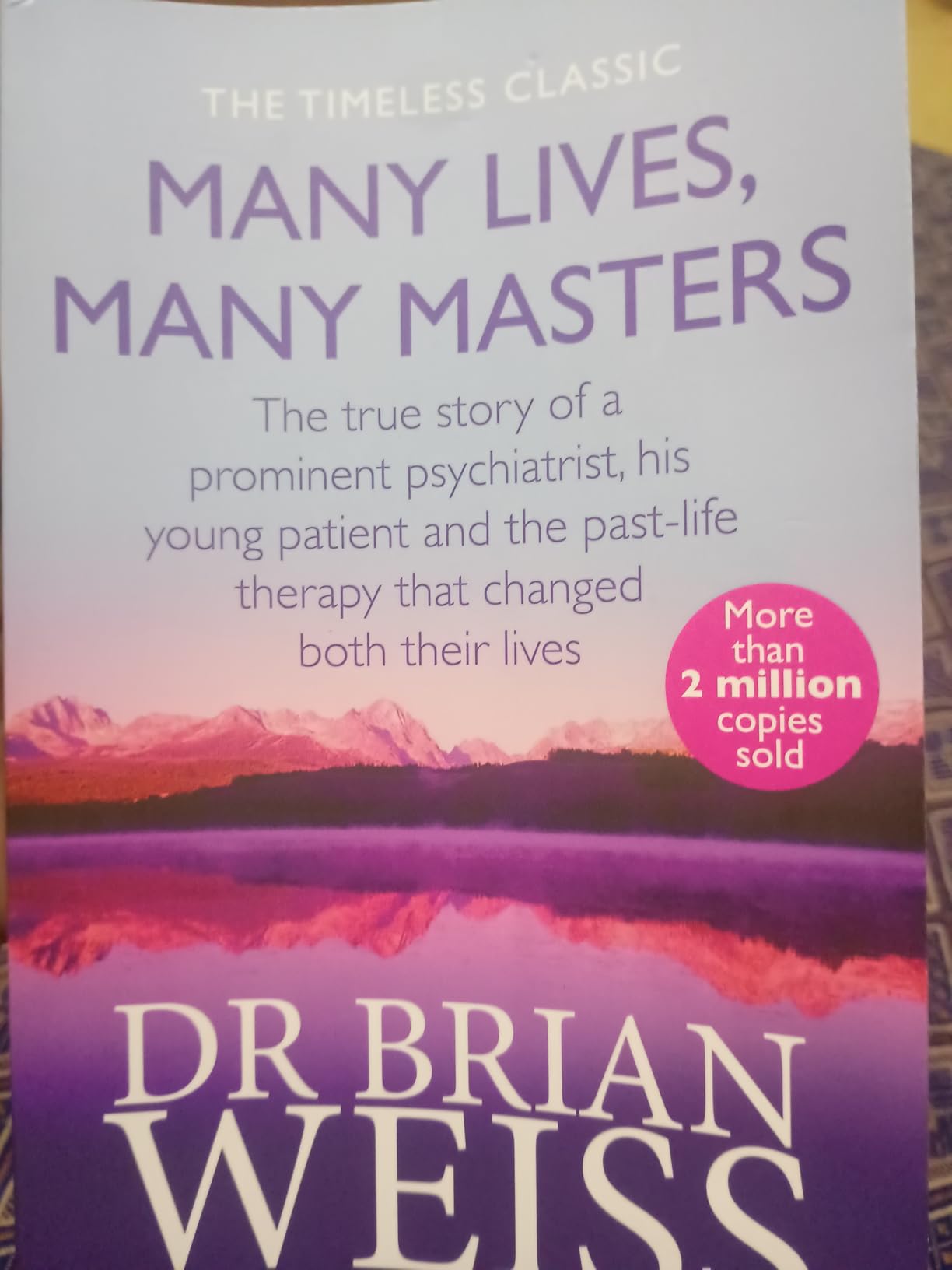 Many Lives, Many Masters: The True Story of a Prominent Psychiatrist ...