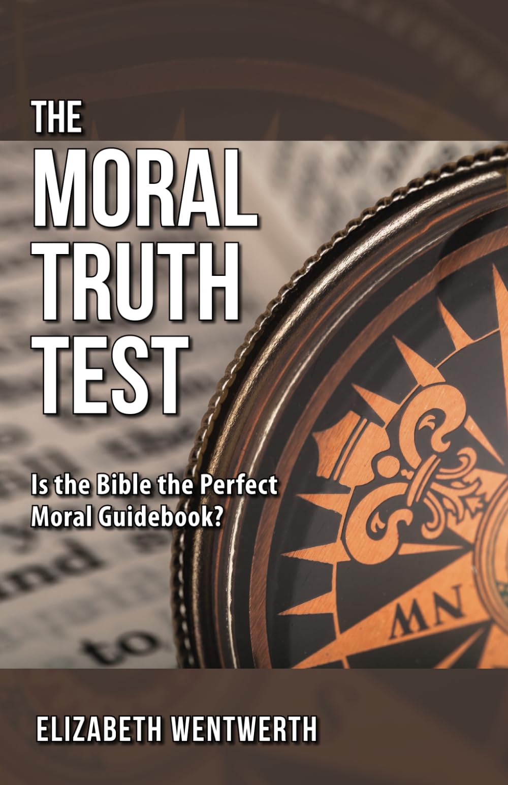 The Moral Truth Test: Is the Bible the Perfect Moral Guidebook ...