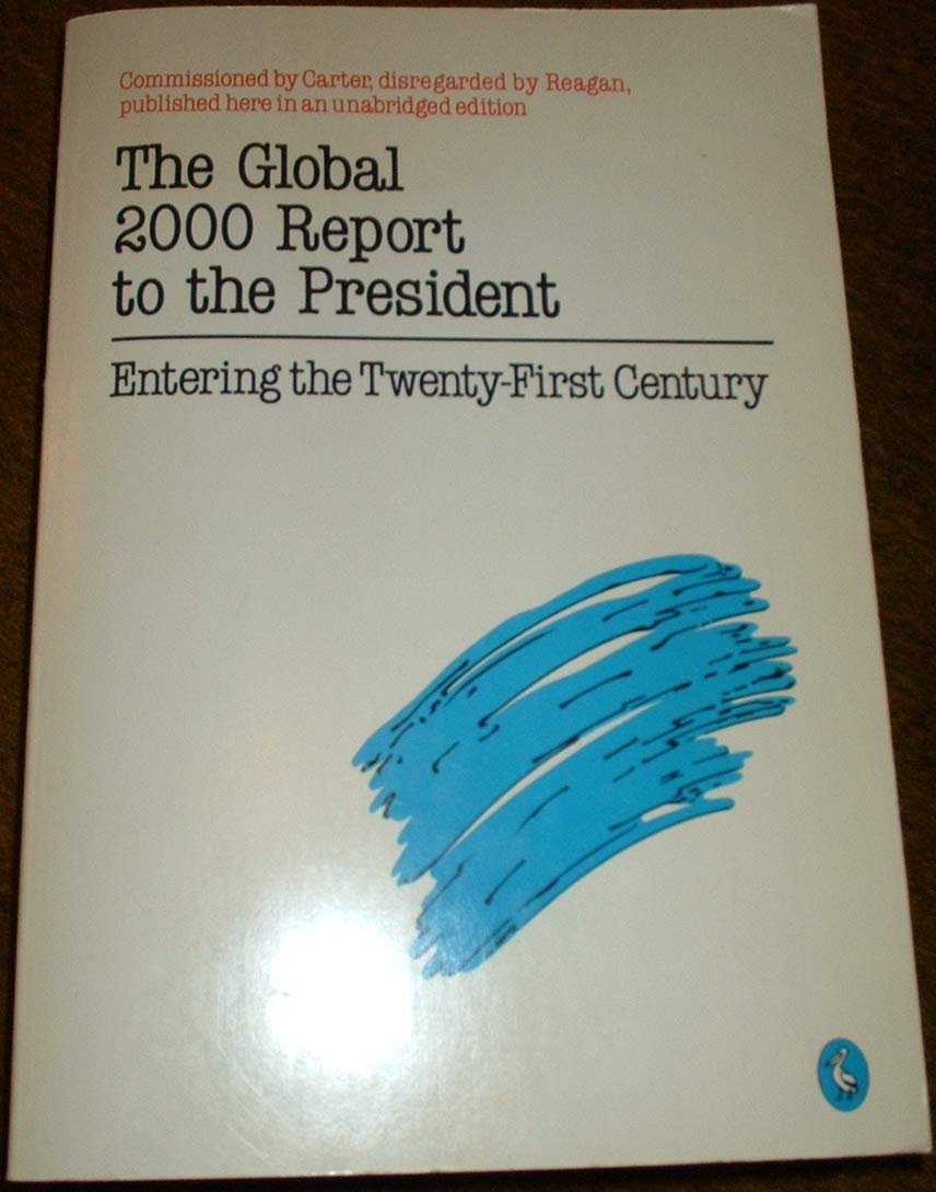 The Global 2000 Report to the President: Entering the Twenty-First ...