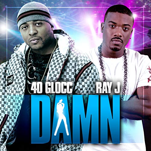 Play Damn (feat. Ray J) - Single by 40 Glocc feat. Ray J on Amazon Music