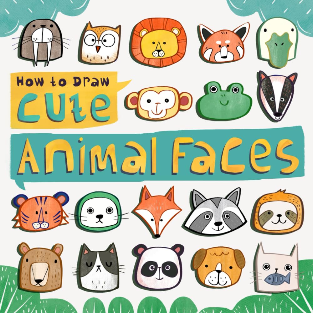Buy How to Draw Cute Animal Faces: A Step-by-Step Guide on Drawing Kid ...